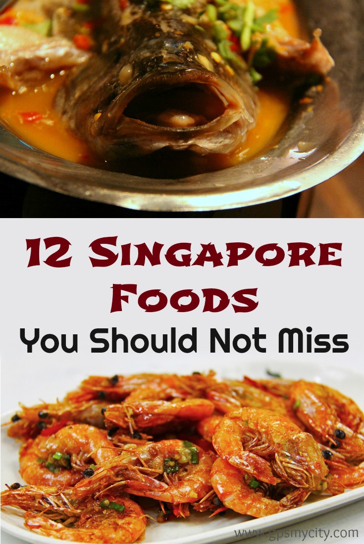 12 Singapore Foods You Should Not Miss