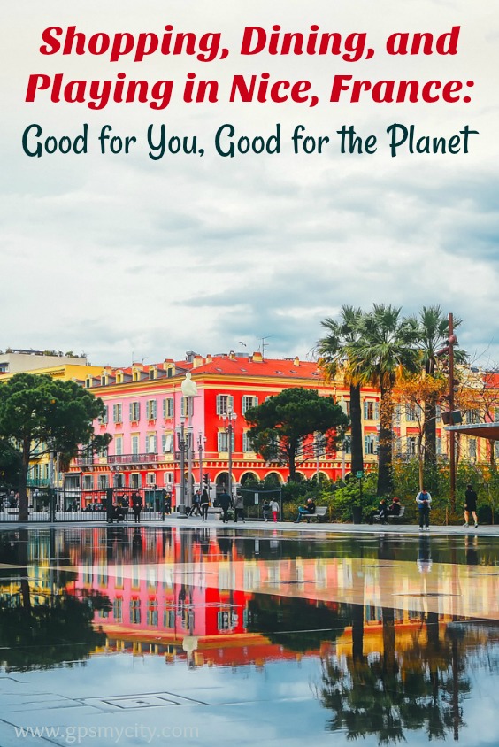 Shopping, Dining, and Playing in Nice, France: Good for You, Good for ...